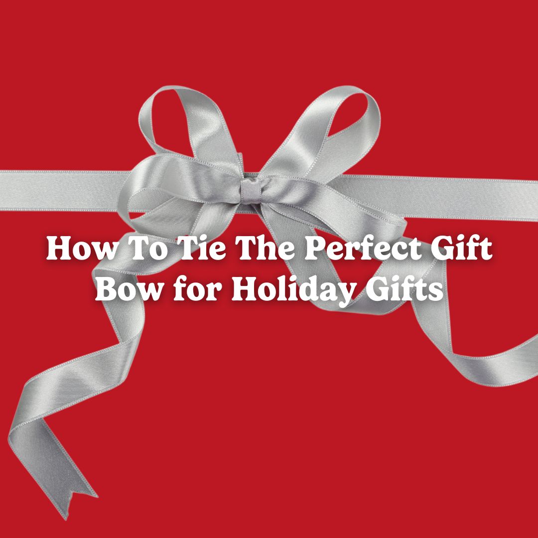 How To Tie The Perfect Gift Bow for Holiday Gifts - Bundled