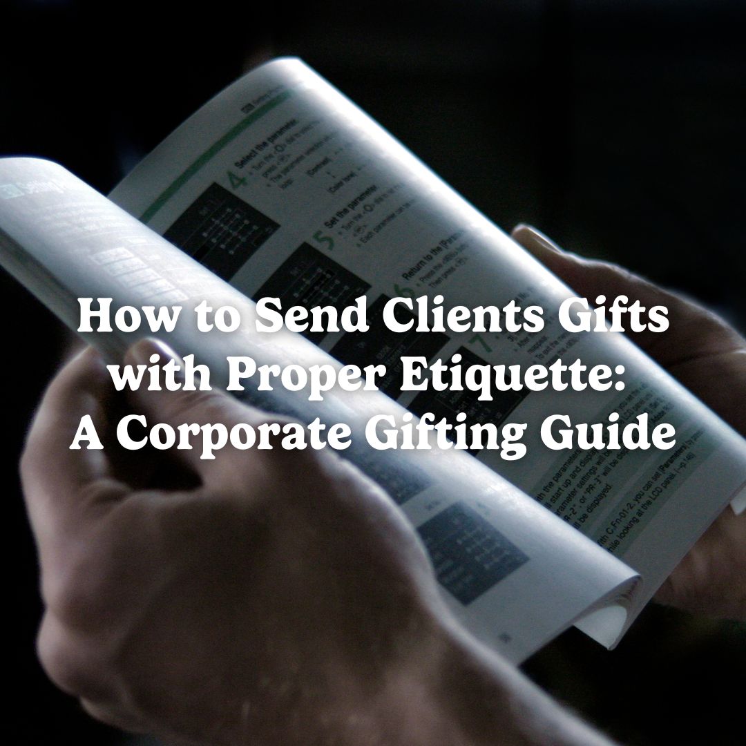 How to Send Clients Gifts with Proper Etiquette: A Corporate Gifting ...